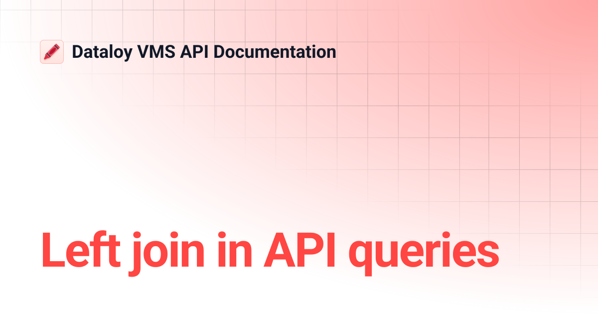 Left join in API queries | API Release 8.15 | Dataloy VMS API Documentation