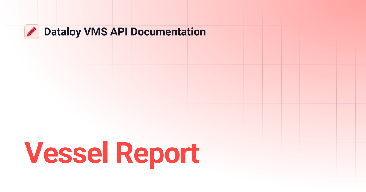 Vessel Report | Dataloy VMS API Documentation