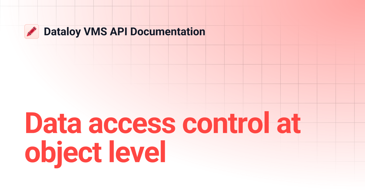 Data Access Control At Object Level Dataloy Vms Api Documentation