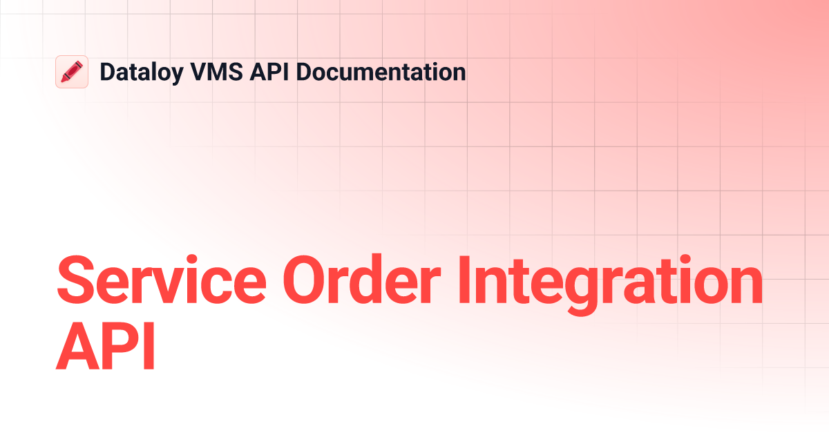 Service Order Integration Api Dataloy Vms Api Documentation