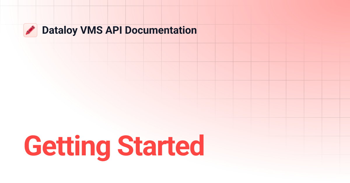 Getting Started | Dataloy VMS API Documentation