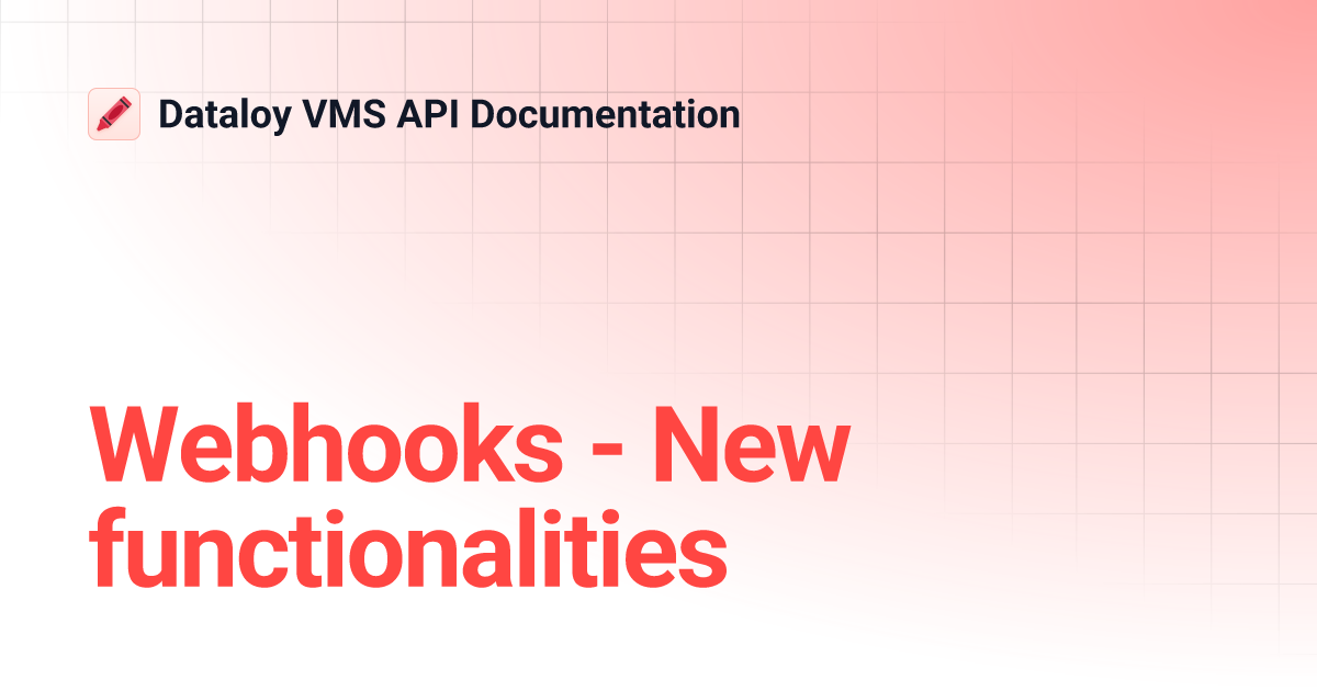 Webhooks - New functionalities | Dataloy VMS API Documentation